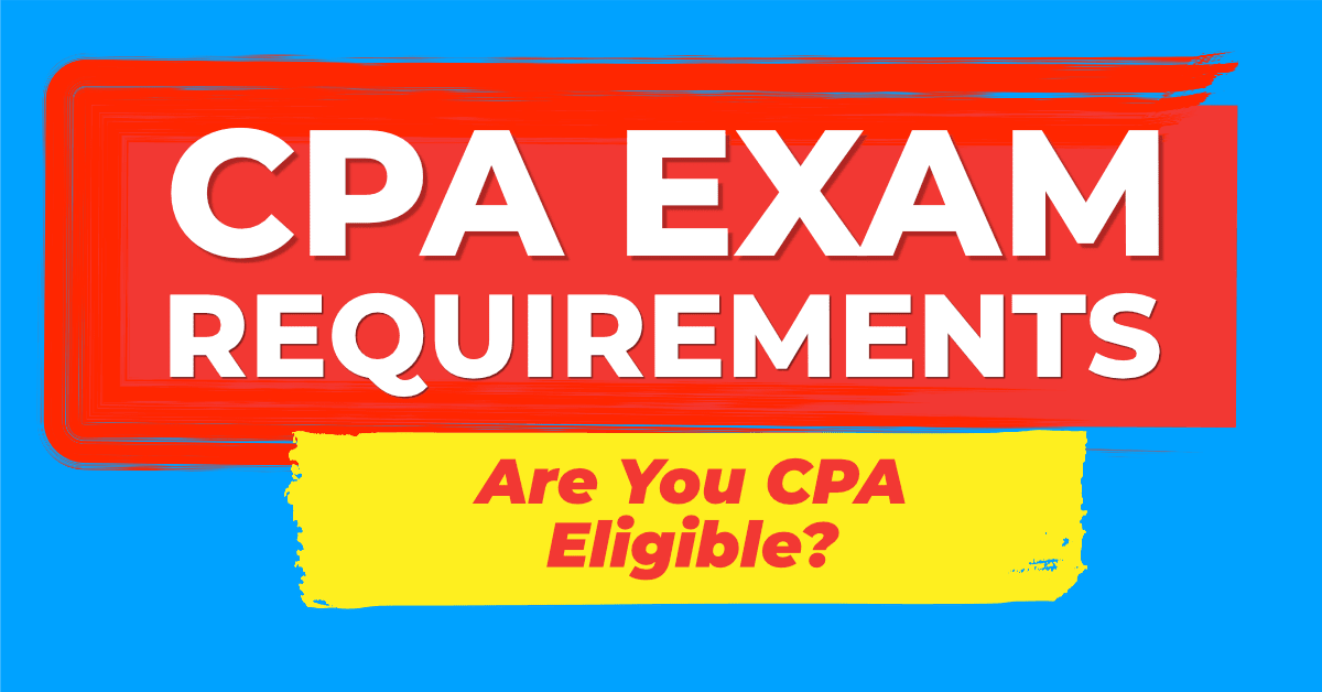 CPA Exam Requirements: Are You CPA Eligible? - CPA Talent